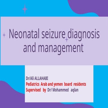 neonatal seizures presentation dr Ali Allahabi.pptx
