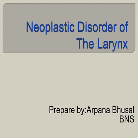 Neoplastic Disorder of The Larynx | PPTX
