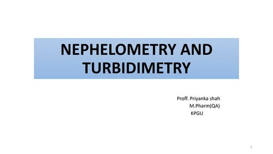 Nephelometry and turbidimetry | PPTX
