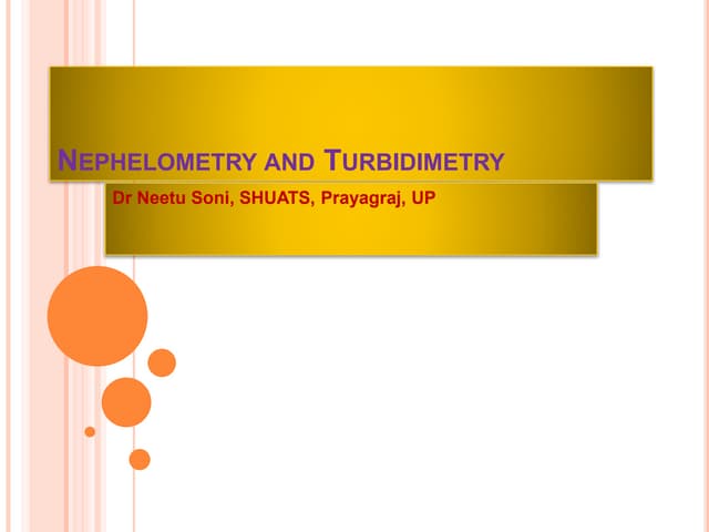 Nephelometry and turbidimetry | PPTX