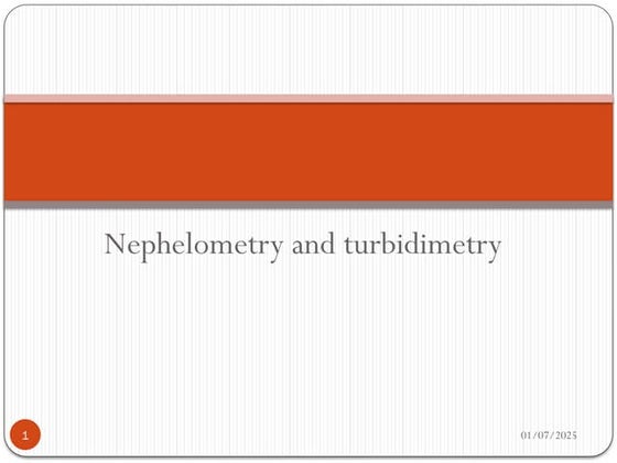 Nepheloturbidometry nephelometry and turbidimetry .pptx