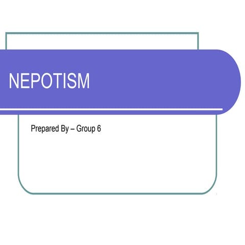 Nepotism | PPT | Business | Business and Finance