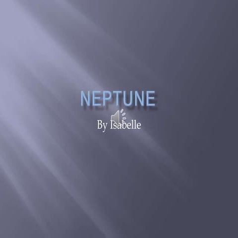 Neptune by isabelle | PPTX | Science