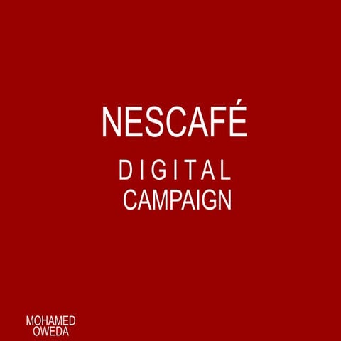 Nescafe Egypt Digital Campaign | PPTX
