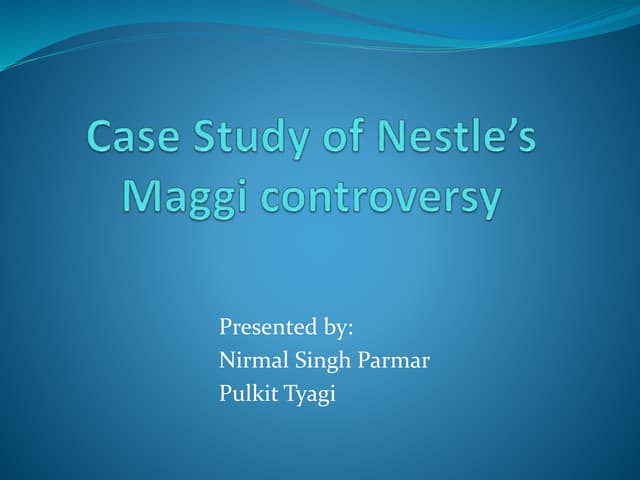 Case: Maggi Noodles safety concerns in India 2015 (Excessive lead MSG ...