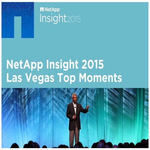 NetApp Insight 2015 Las Vegas Top Moments | PDF