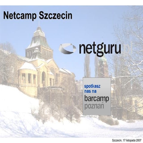 Netcamp #1 Barcamp Poznań | PPT