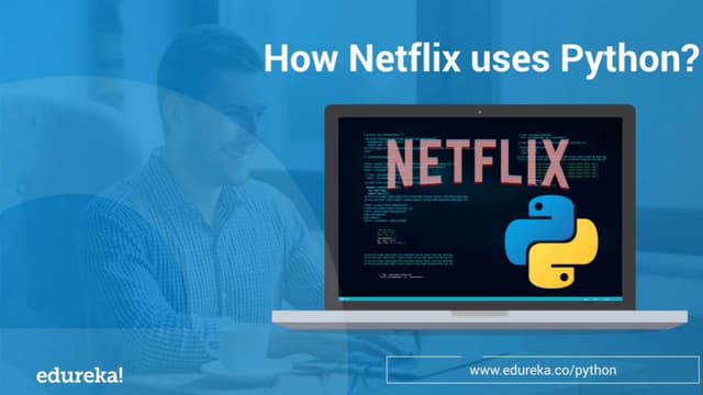 How Netflix Uses Python Edureka Ppt