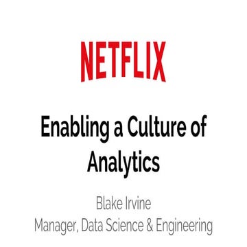Netflix enablingacultureofanalytics-150528161427-lva1-app6891 | PDF