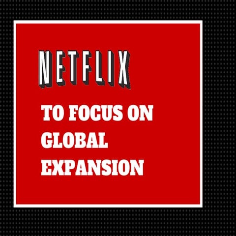 Netflix to focus on global expansion | PDF | Internet | Computing