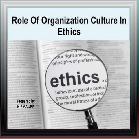 Role of Organization Culture in Ethics | PPSX | Business | Business and ...
