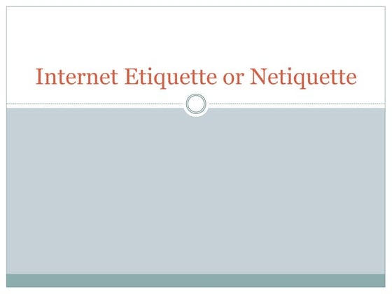 INTERNET ETIQUETTE AND NETIQUETTE | PPT | Email | Internet