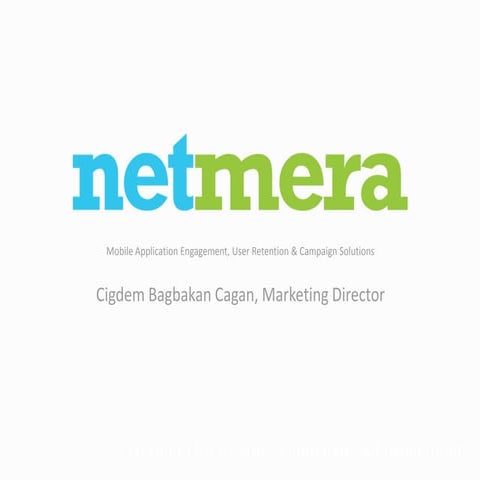 Netmera Mobile App Engagement and Push Notification Platform | PPT