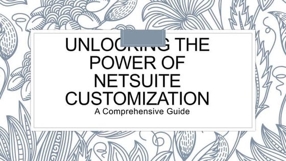 NetSuite SuiteBuilder: A Comprehensive Guide 2023 | PDF | Business | Business and Finance