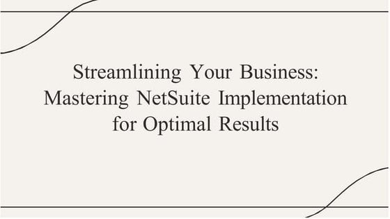 Netsuite Implementation Key Steps To Optimizing Your Business Pdf Cloud Computing Internet