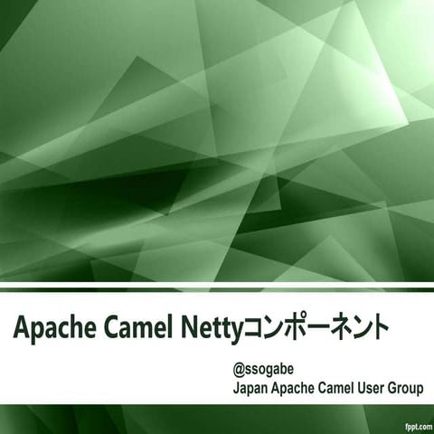 Apache Camel Netty component | PPTX