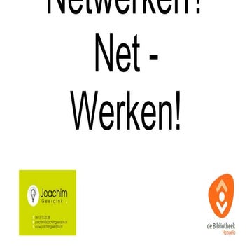 Netwerken? | Net - Werken! | PPTX