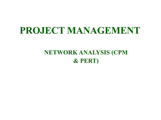 Project Management: NETWORK ANALYSIS - CPM and PERT | PPT