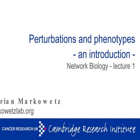 Network Biology Lent 2010 - lecture 1 | PPT