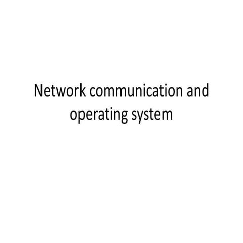 Network communication and operating system | PPTX | Operating Systems | Computer Software and ...