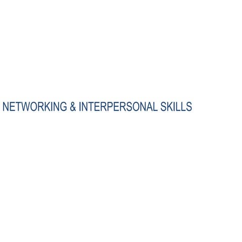 Networking and Interpersonal Skill Slides.pptx