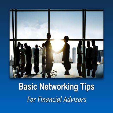 Basic Networking Tips for Financial Advisors | PPT