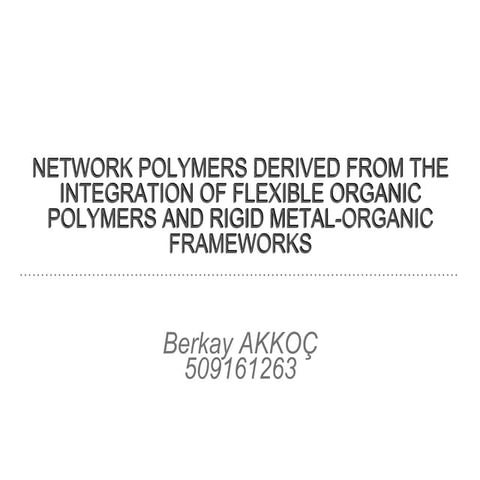 Network polymers derived from the integration of flexible organic ...