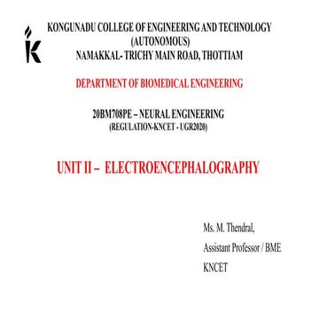 NEURAL ENGINEERING UNIT II ELECTROENCEPHALOGRAPHY | PPT