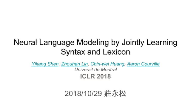 Neural language modeling by jointly learning syntax and lexicon | PPT Neural language modeling by jointly learning syntax and lexicon | PPT