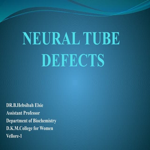 NEURAL TUBE DEFECTS ,SYMPTOMS AND ITS TYPES | PPTX