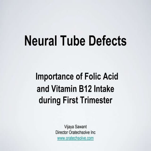 Neural tube defects: Importance of Folic Acid and Vitamin B12 intake | PPSX