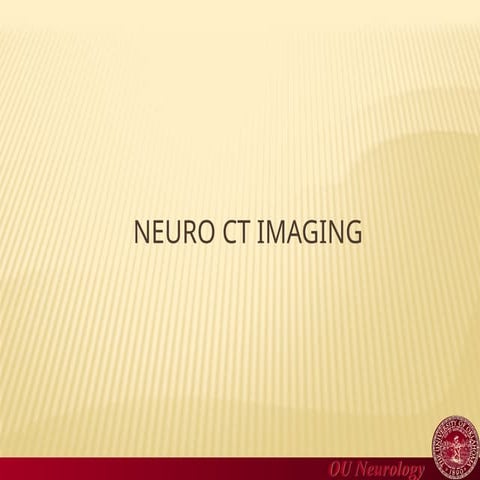 Neuro imaging for computed tomography -CT.pptx
