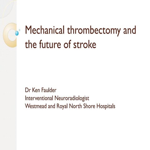 Ken Faulder: Clot Retrieval and the Future of Stroke | PDF