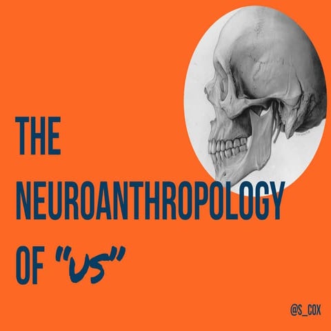 The neuroanthropology of us | PDF