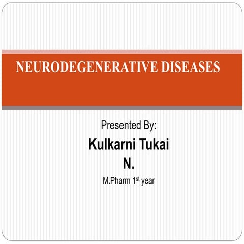 Neurodegenerative diseases ppt | PPTX