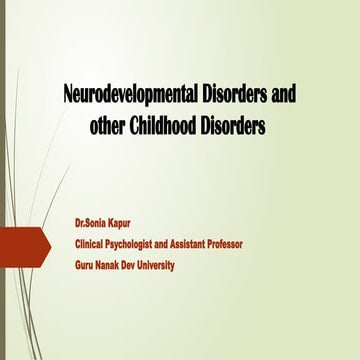 Neurodevelopmental Disorders and other childhood disorders.pptx