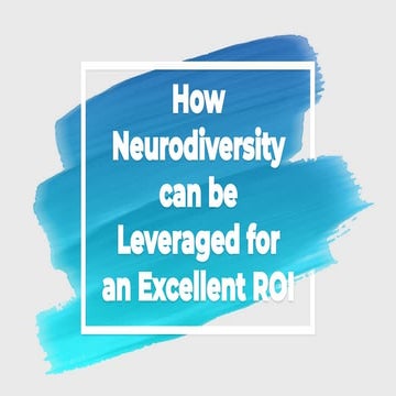 "How Neurodiversity can be Leveraged for an Excellent ROI" - Megan ...