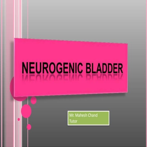 Neurogenic bladder | PPTX