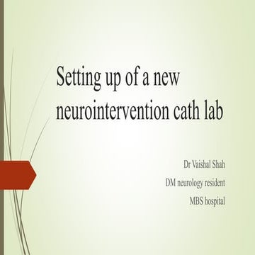 Setting up a Neurointervention cath lab | PPTX