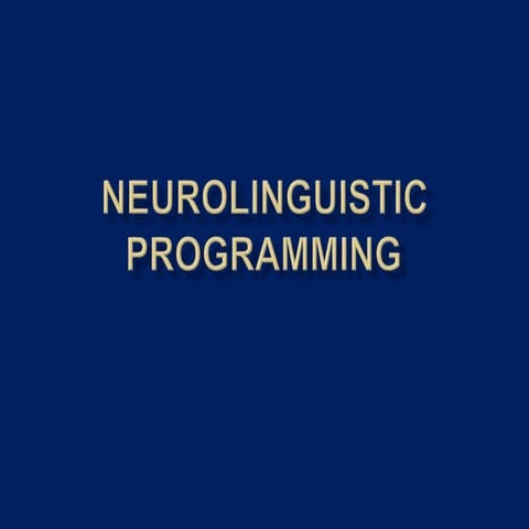 Neurolinguistic Programming | PPTX