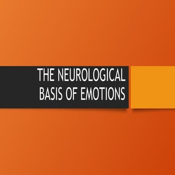 NEUROLOGICAL-BASIS-OF-EMOTIONS-pptx.pptx