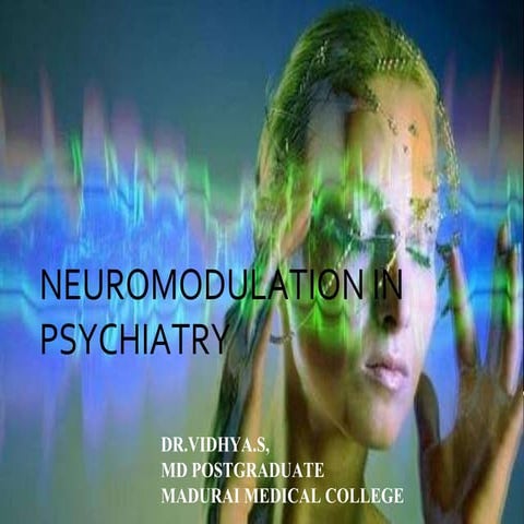 Neuromodulation in psychiatry. | PPTX