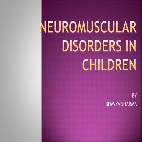 Neuromuscular disorders in children (2) | PPTX
