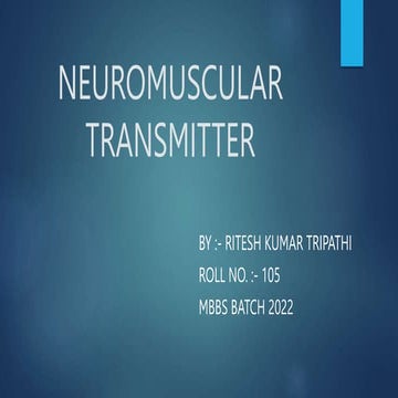 Neuromuscular Junction Physiology Assignment Ppt | PPTX