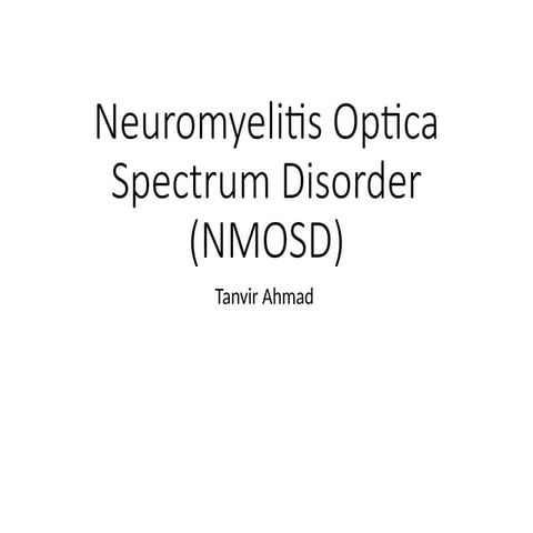 Neuromyelitis Optica Spectrum Disorder.pptx