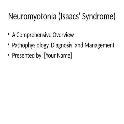 Neuromyotonia_Presentation.pptx Acquired Neuromyotonia (Isaacs ...