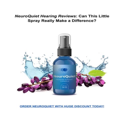 NeuroQuiet Hearing Reviews_ Can This Little Spray Really Make a ...