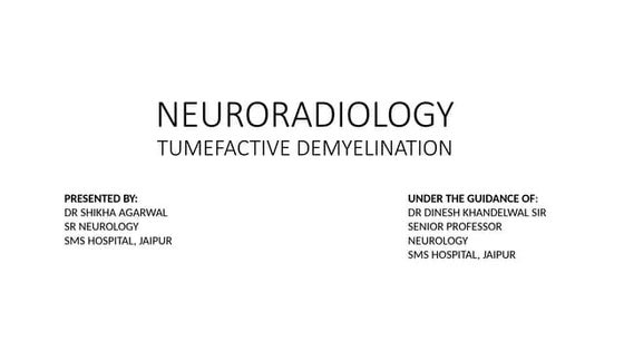 Tumefactive demyelination | PPTX