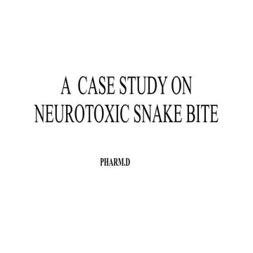 A case presentation on Neurotoxic Snake Bite and Treatment | PPTX