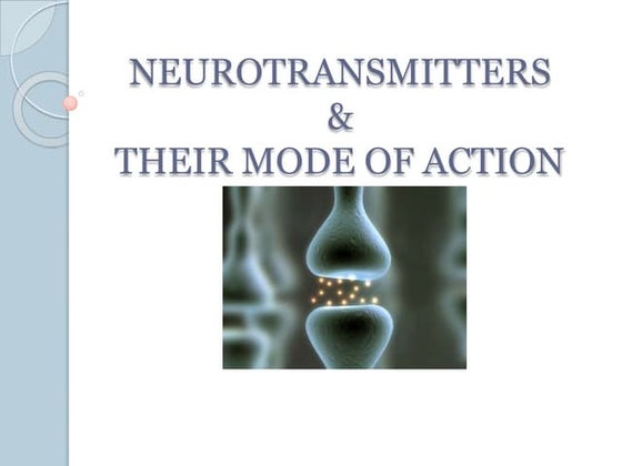 Neurotransmittors AND THEIR MODE OF ACTION.pptx